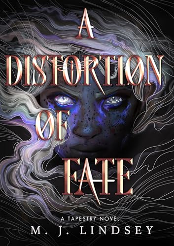 A Distortion of Fate: Tapestry: Book 1 by M.J. Lindsey | Goodreads