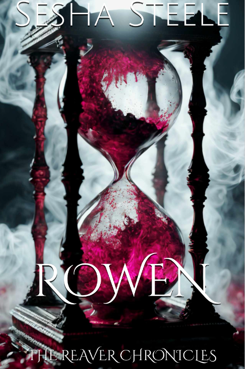 The Reaver Chronicles: Rowen by Sesha Steele | Goodreads