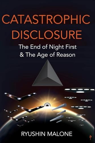 Catastrophic Disclosure: The end of night first and the age of reason ...