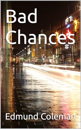 Bad Chances by Edmund Coleman | Goodreads