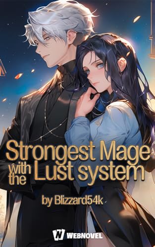 Strongest Mage with the Lust system: Book 2 by Blizzard54k _ | Goodreads