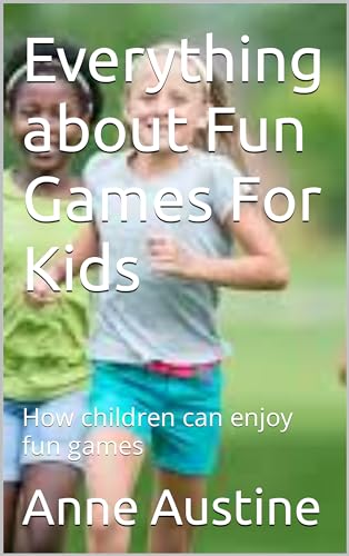 Everything about Fun Games For Kids: How children can enjoy fun games ...