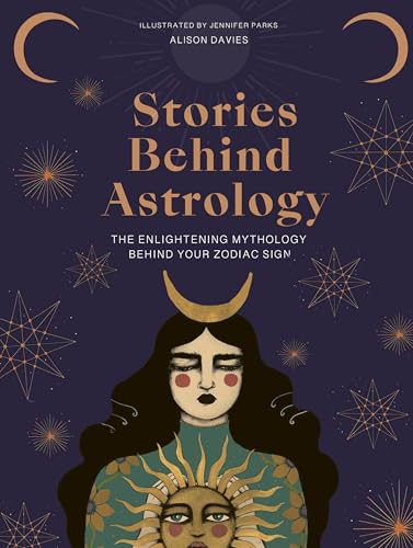 The Stories Behind Astrology: Discover the mythology of the zodiac ...