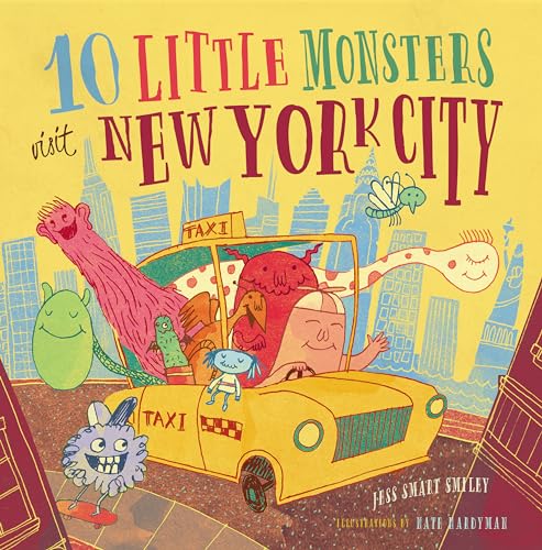 10 Little Monsters Visit New York City by Jess Smart Smiley | Goodreads