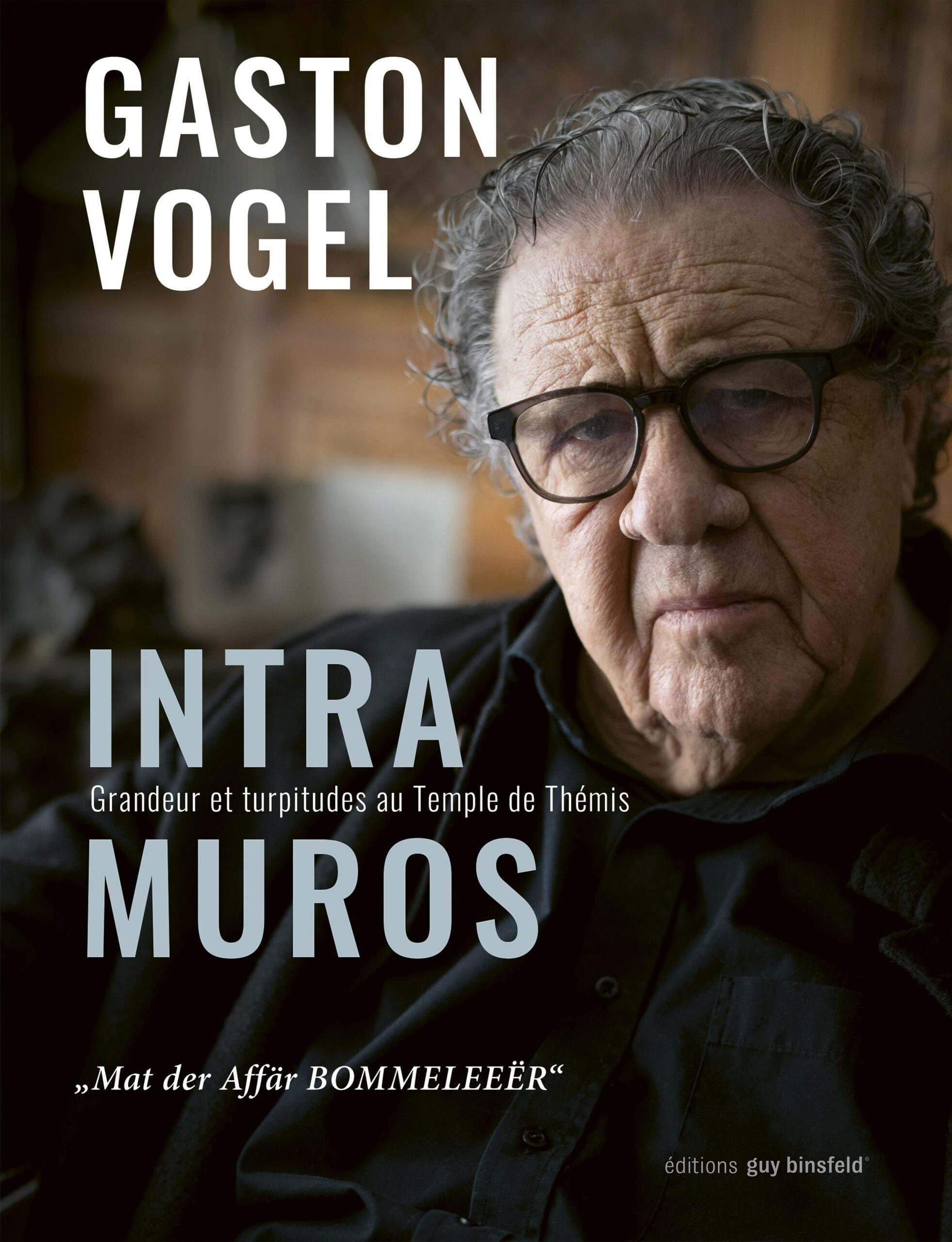 Intra Muros: Grandeur et turpitudes au temple de Thémis by Gaston Vogel ...