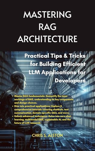 Mastering RAG Architecture: Practical Tips & Tricks for Building Efficient LLM Applications for ...