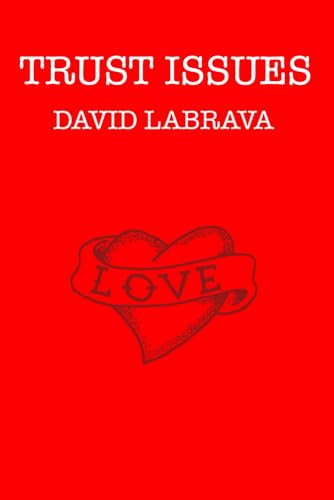 Trust Issues by David Labrava | Goodreads