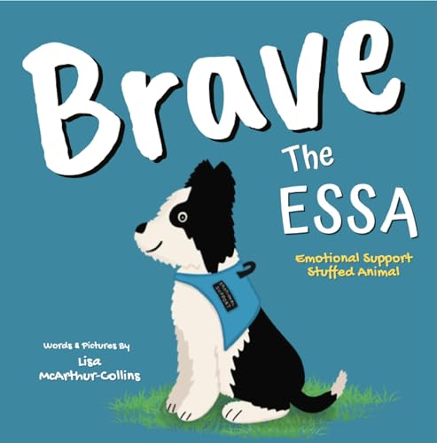 Brave The ESSA: A Story About An Emotional Support Stuffed Animal by ...