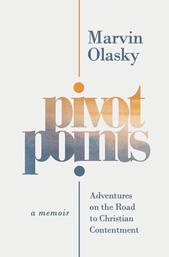 Pivot Points: Adventures on the Road to Christian Contentment, A Memoir ...