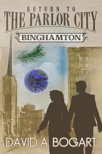 Return to the Parlor City by David A. Bogart | Goodreads