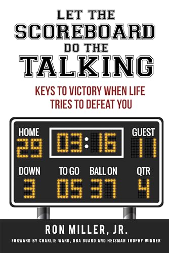 Let The Scoreboard Do The Talking: Keys To Victory When Life Tries To ...