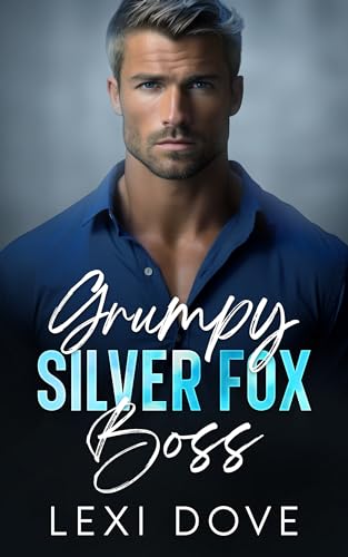 Grumpy Silver Fox Boss by Lexi Dove | Goodreads