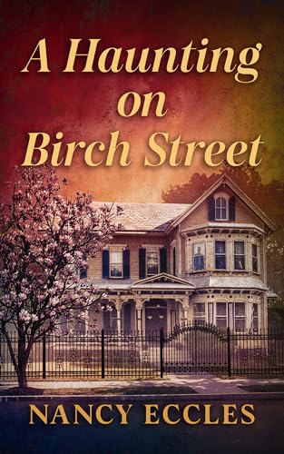 A Haunting on Birch Street by Nancy Eccles | Goodreads
