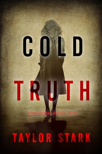 Cold Truth (Carly Phoenix FBI Suspense Thriller, #3) by Taylor Stark ...