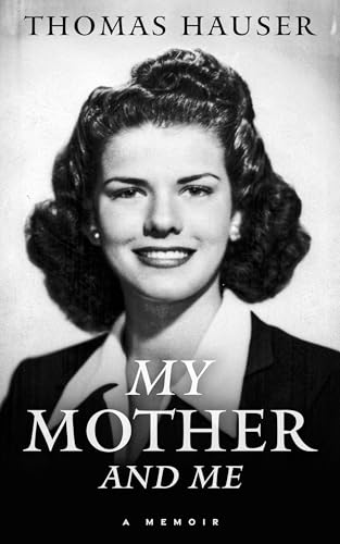 My Mother and Me by Thomas Hauser | Goodreads