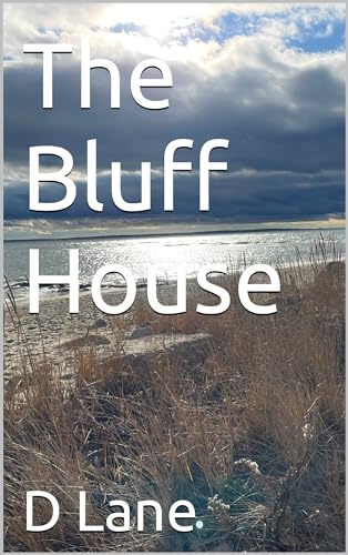 The Bluff House by D Lane | Goodreads