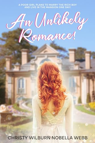 An Unlikely Romance!: A poor girl plans to marry the rich boy and live ...