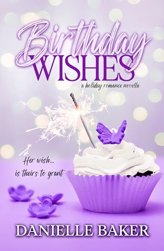 Birthday Wishes (Holiday Romance Collection #3) by Danielle Baker | Goodreads