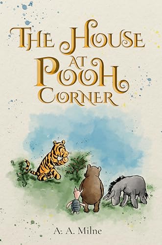 The House at Pooh Corner (Illustrated): The 1928 Classic Edition with ...
