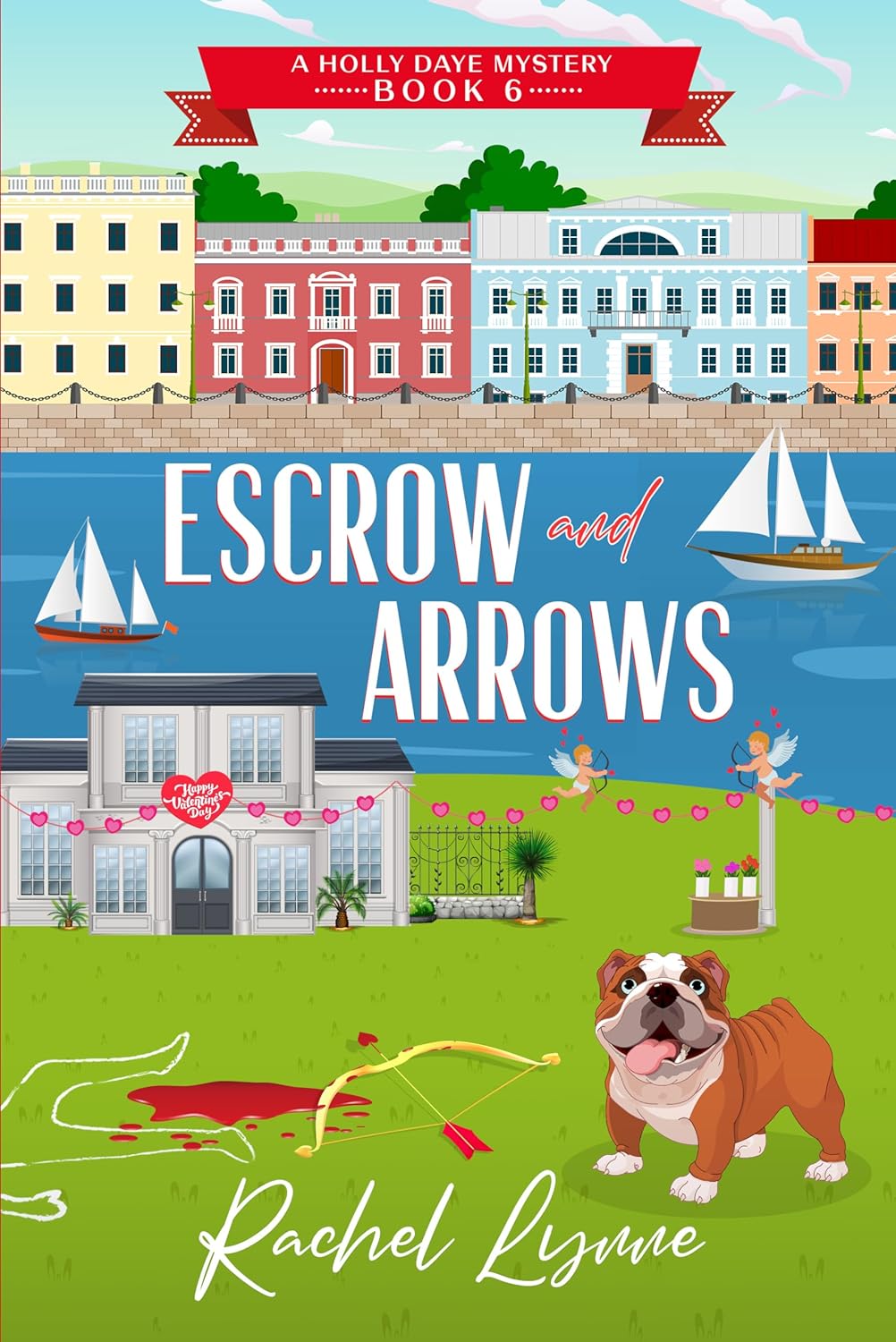 Escrow and Arrows (A Holly Daye Mystery #6) by Rachel Lynne | Goodreads