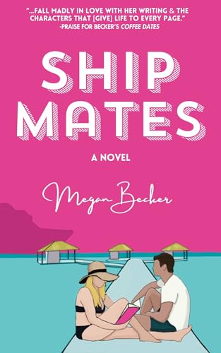 Ship Mates (The Mates and Dates Collection) by Megan Becker | Goodreads