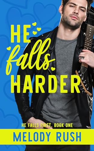 He Falls Harder (He Falls First) by Melody Rush | Goodreads