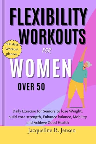 Flexibility Workouts for Women Over 50: Daily Exercise for Seniors to ...