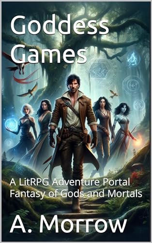 Goddess Games: A LitRPG Adventure Portal Fantasy of Gods and Mortals by ...