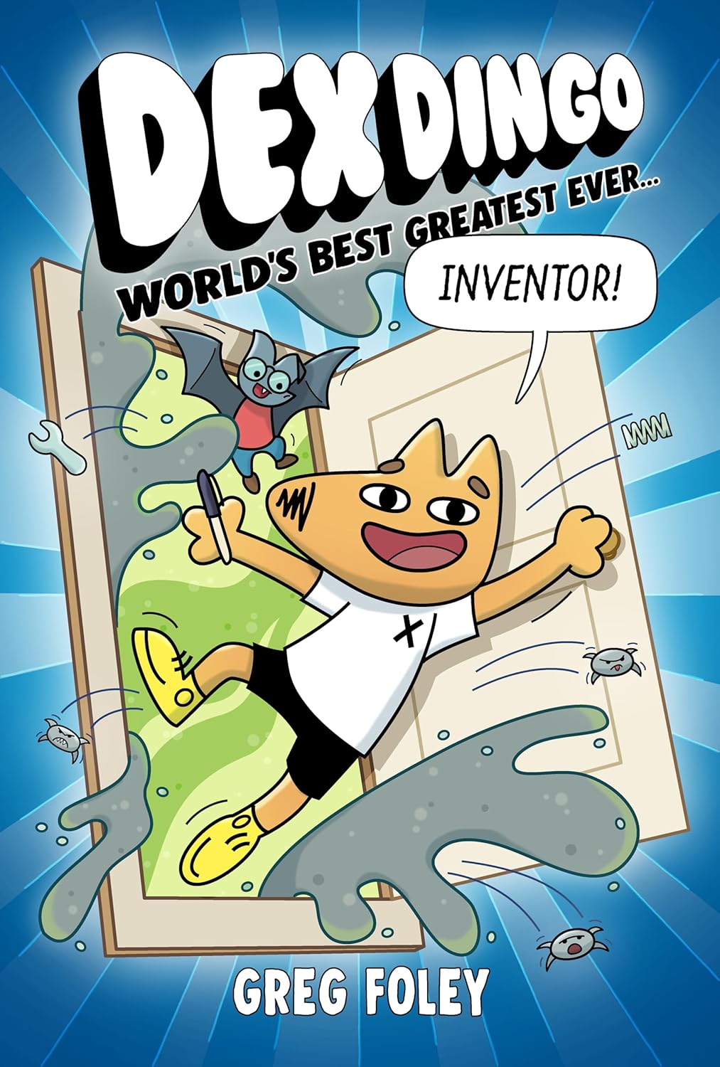 World's Best Greatest Ever Inventor (Dex Dingo #1) by Greg Foley ...