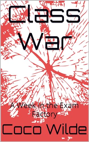 Classroom Circus: A Week in the Exam Factory by Coco Wilde | Goodreads