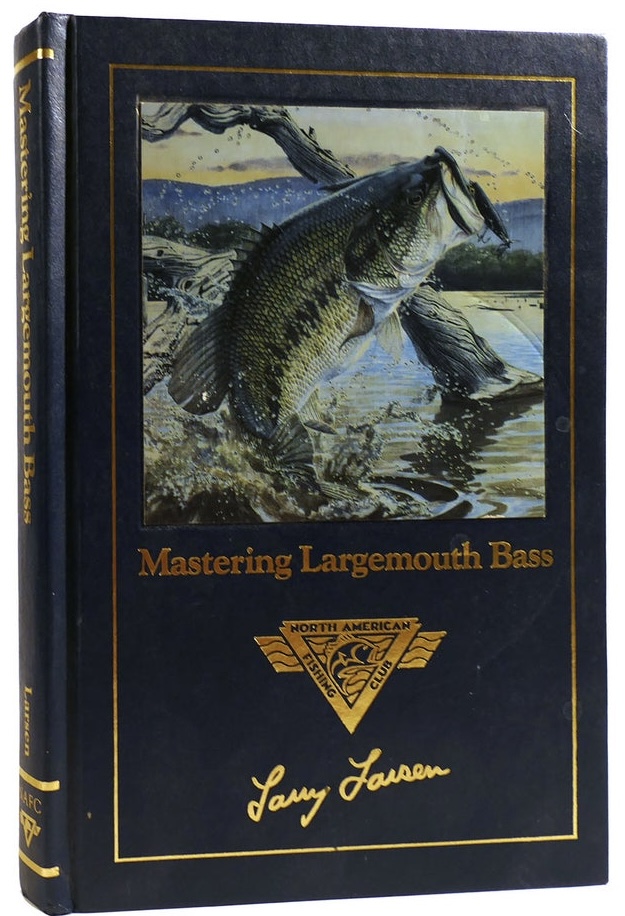 Mastering Largemouth Bass (Fishing Club Library) by Larry Larsen | Goodreads