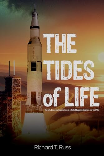 The Tides of Life: The life, loves and exciting adventures of a Rocket ...