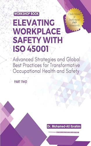 ELEVATING WORKPLACE SAFETY WITH ISO 45001: Advanced Strategies and ...