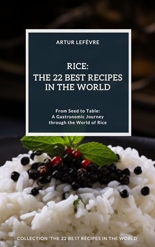 Rice: The Best Recipes in the World: by José Garcia | Goodreads