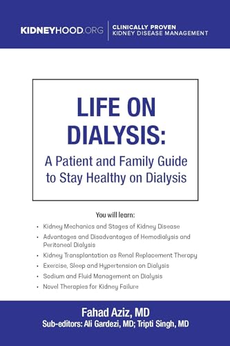 Life on Dialysis: A Patient and Family Guide to Stay Healthy on ...
