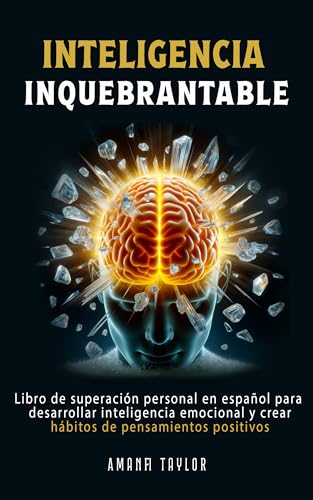 Inteligencia Inquebrantable: Libro de superación personal en español ...