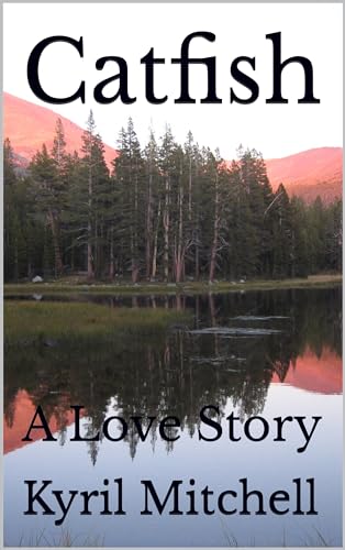 Catfish: A Love Story by Kyril P Mitchell | Goodreads