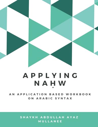 Applying Nahw: An Application Based Workbook on Arabic Syntax by Sh ...