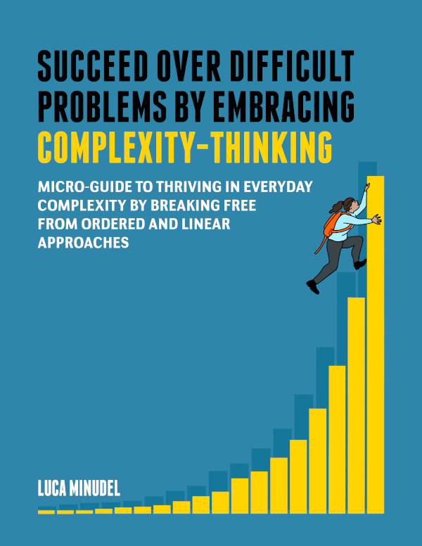 Succeed over difficult problems by embracing Complexity-Thinking by ...