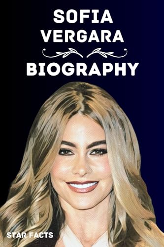 Sofia Vergara Biography: The Remarkable Story of a Colombian and ...