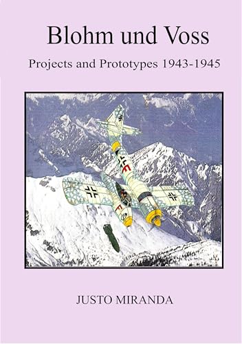 Blohm und Voss: Projects and Prototypes 1943 - 1945 by Justo Miranda ...