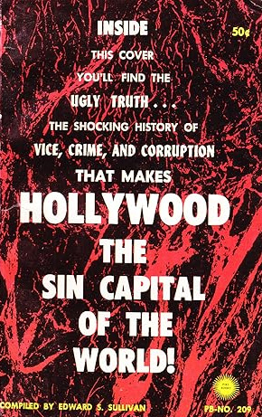 Hollywood, Sin Capital of the World by Edward S. Sullivan | Goodreads