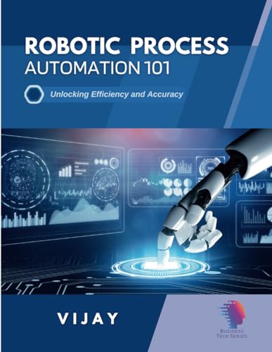 Robotic Process Automation 101: Unlocking Efficiency & Accuracy by ...