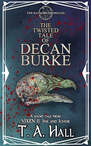 The Twisted Tale of Decan Burke: A Kai'Nor Tale by T. A. Hall | Goodreads