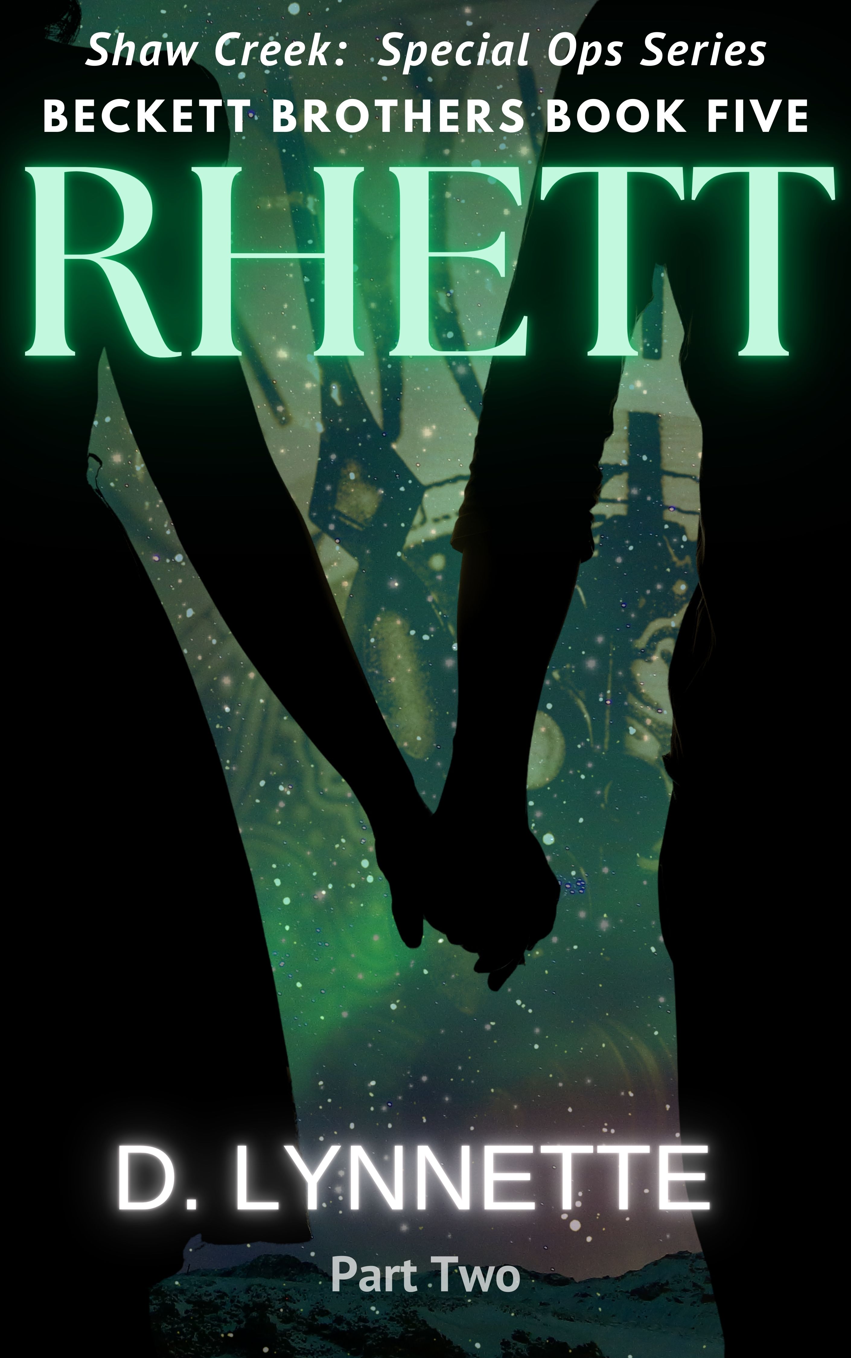 Rhett: Beckett Brothers Book 4: Part Two by D. Lynnette | Goodreads