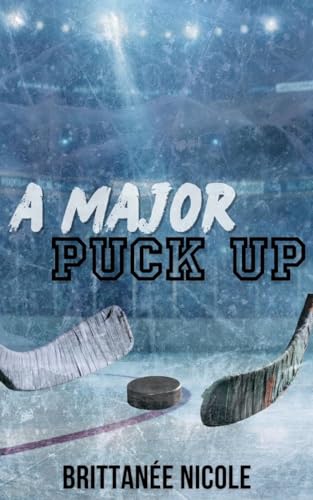 A Major Puck Up : A Dad's best friend, age gap, single dad romance by ...