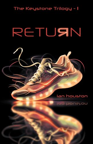 Return (The Keystone Trilogy Book 1) by Ian Houston | Goodreads