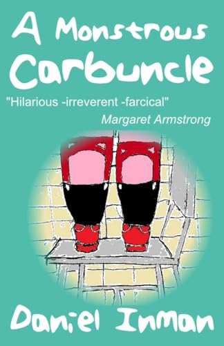 A Monstrous Carbuncle by Daniel Inman | Goodreads