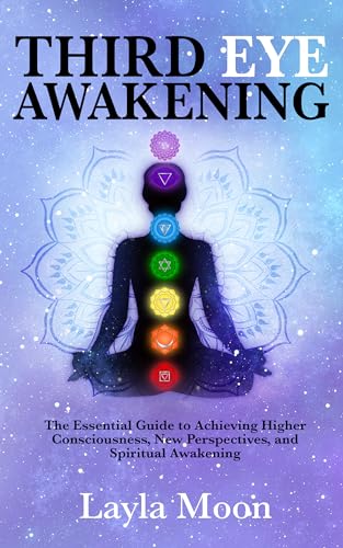 Third Eye Awakening: The Essential Guide to Achieving Higher ...