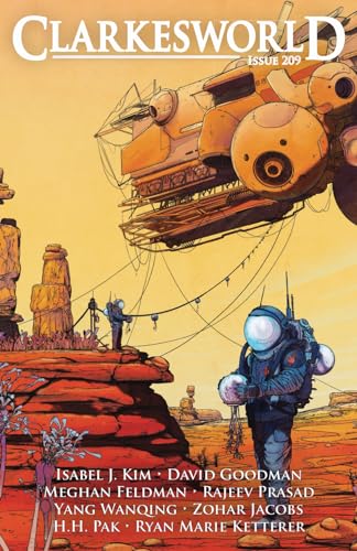 Clarkesworld Issue 209 (Clarkesworld Magazine) by Neil Clarke | Goodreads